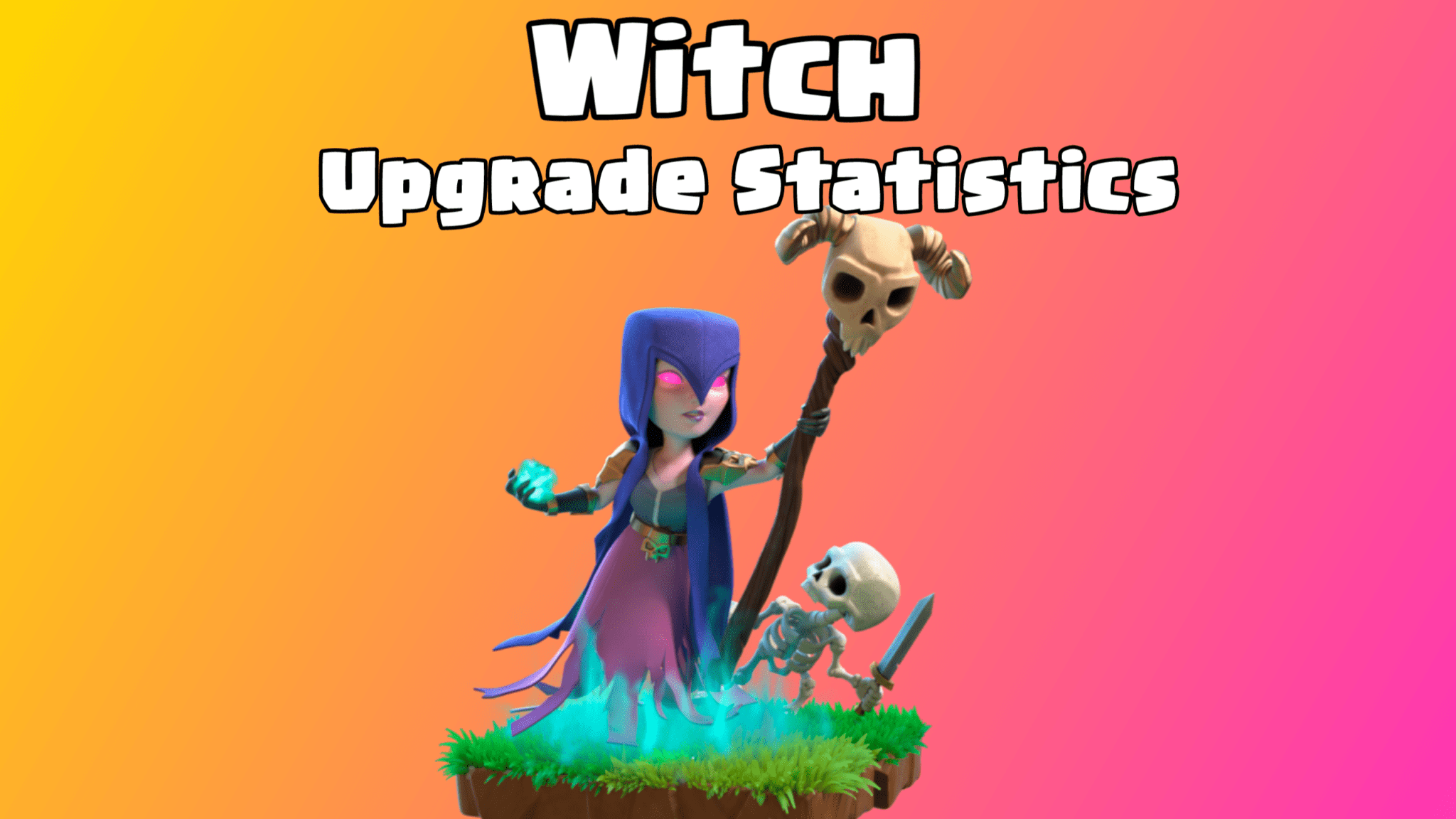 Witch: Max Levels and Upgrade Cost - ClashDaddy